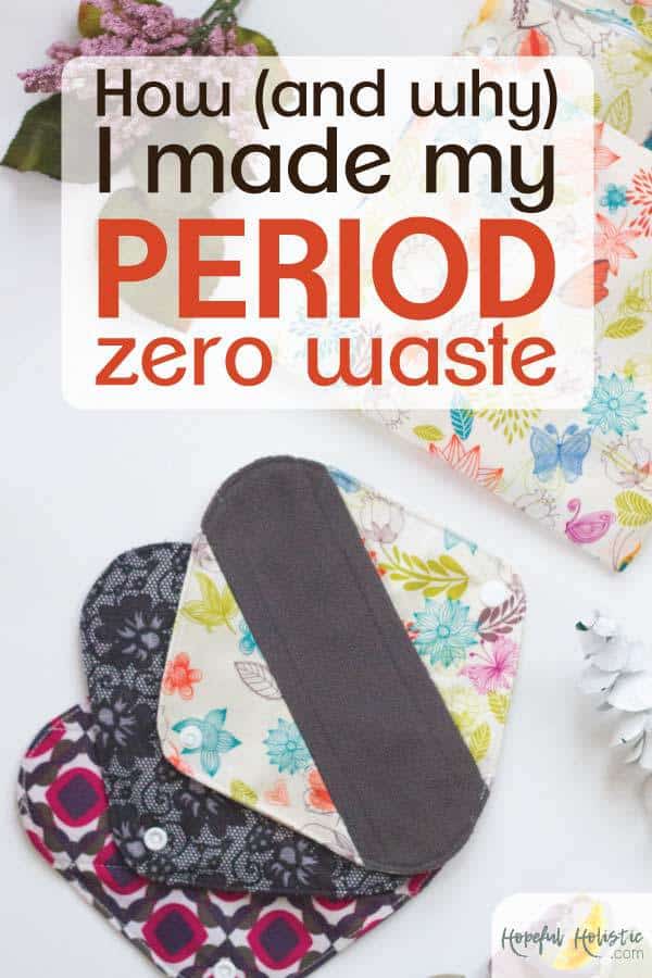 Period hacks: zero waste, painless, all-natural tips